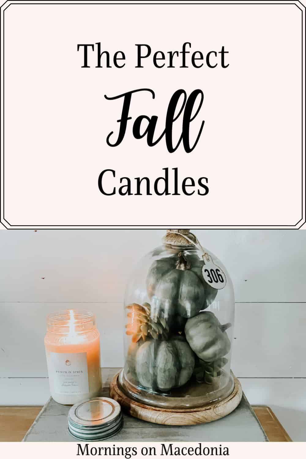The Perfect Fall Candles - Mornings on Macedonia