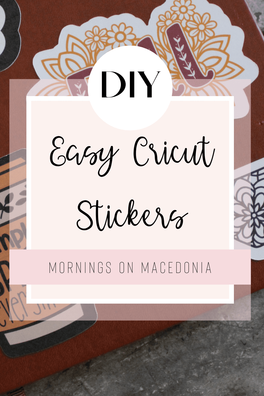How to Easily Make Stickers with Cricut for Beginners - Mornings on ...