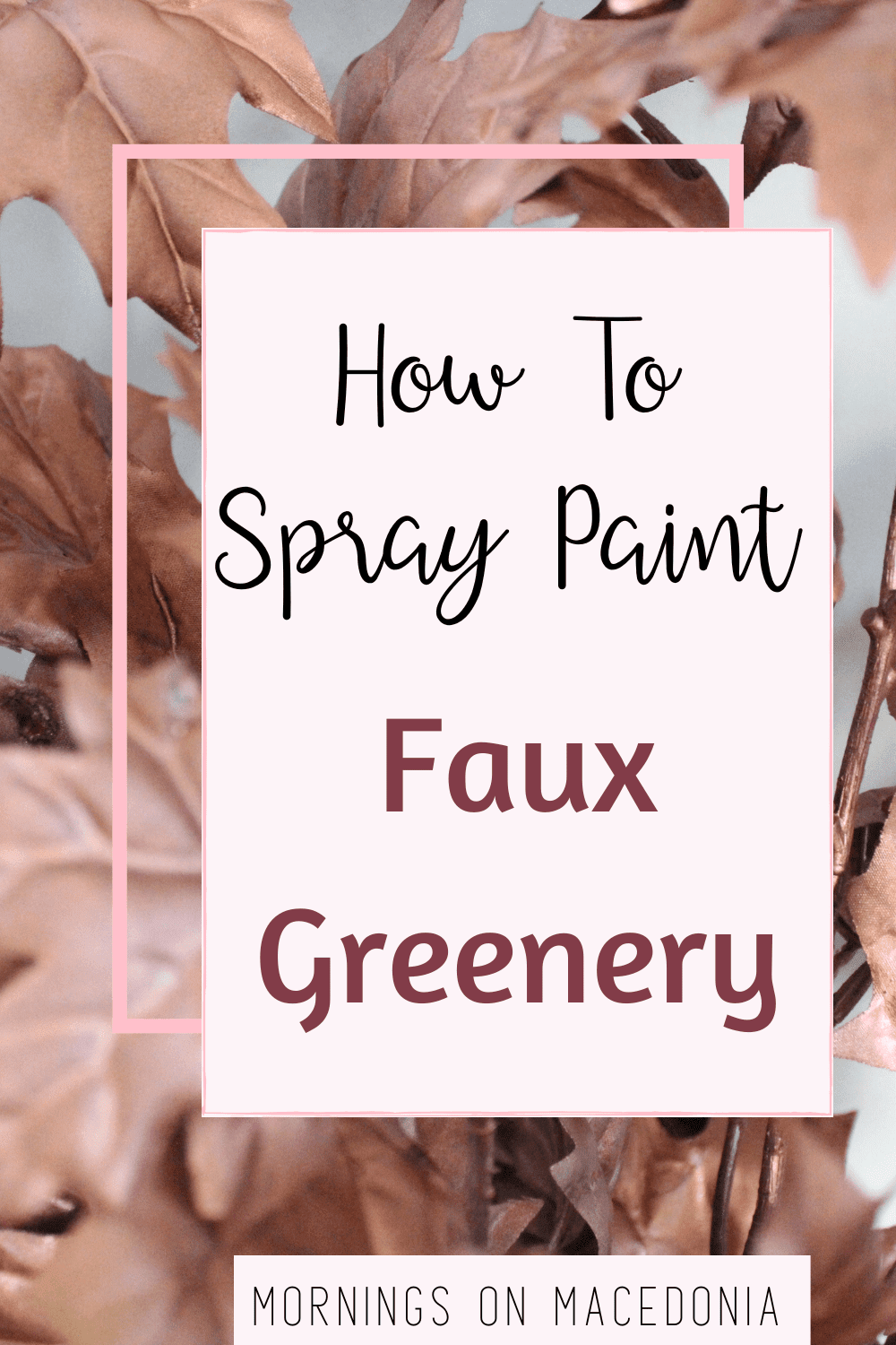 Spray Painted Faux Leaves - Mornings on Macedonia