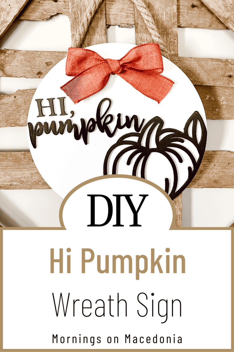 DIY Hi Pumpkin Wreath Sign - Mornings on Macedonia