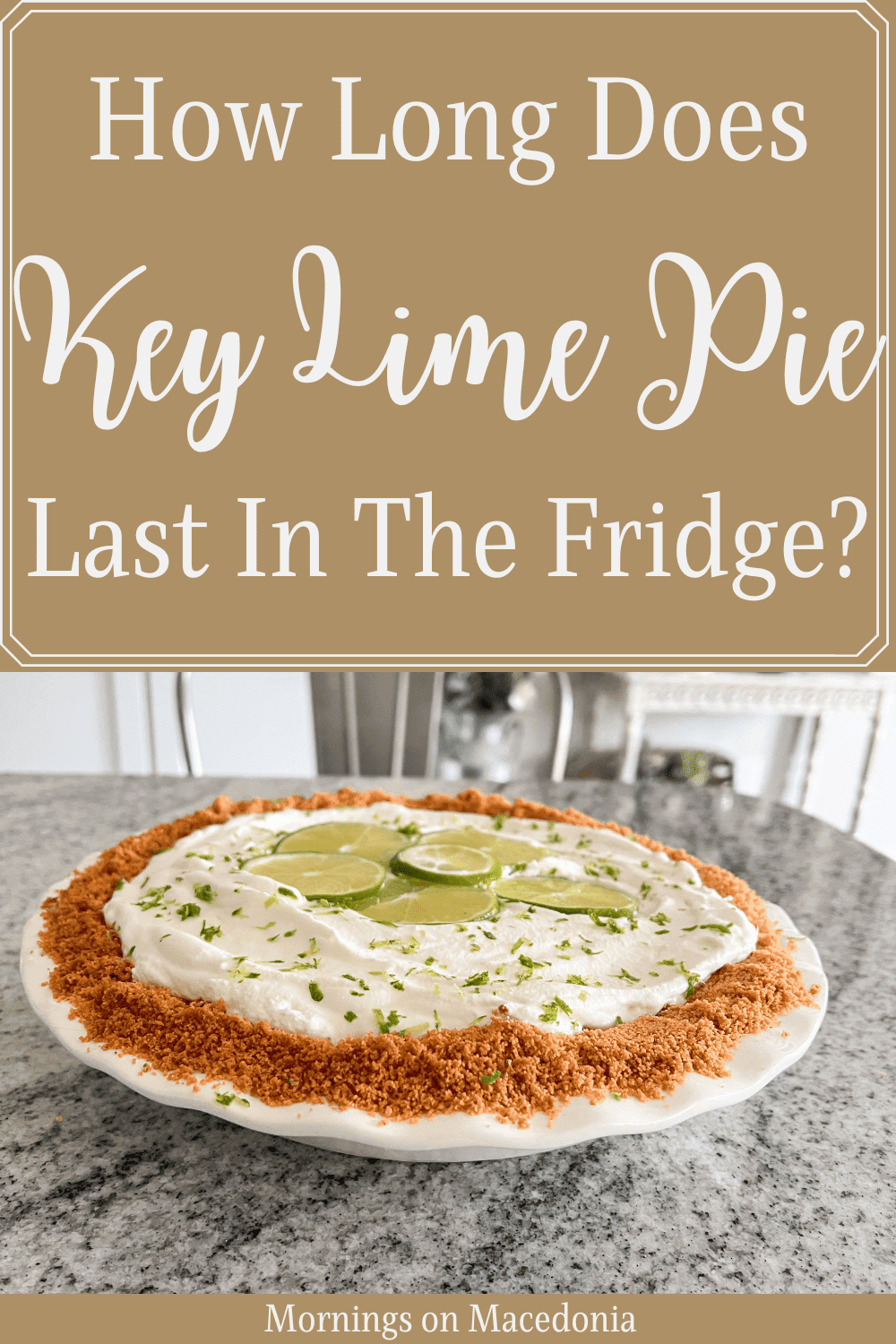 How Long Does Key Lime Pie Last In The Fridge? - Mornings on Macedonia
