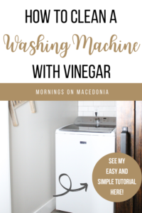 How to Clean a Washing Machine With Vinegar - Mornings on Macedonia
