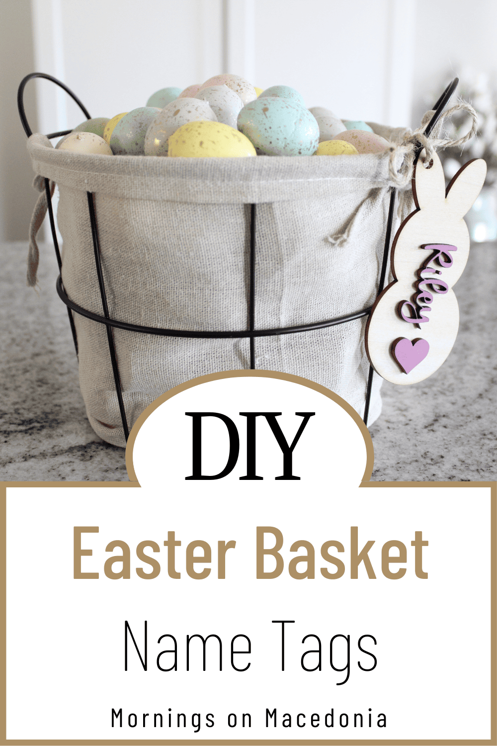 How to Make DIY Wooden Easter Basket Name Tags - Mornings on Macedonia