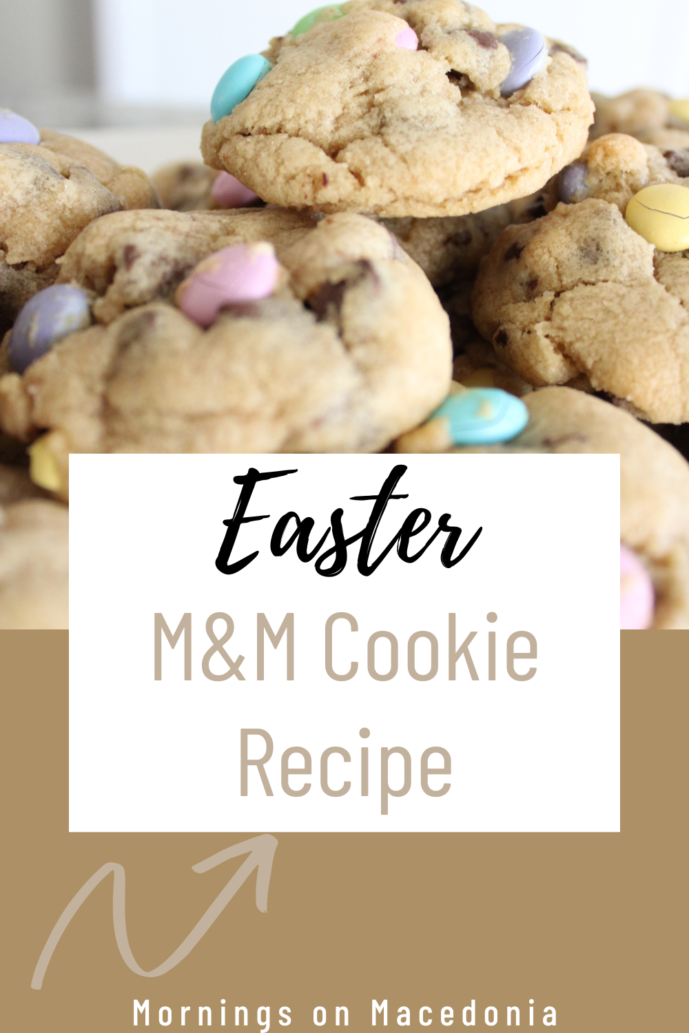 Easter M&M Cookies - Mornings on Macedonia