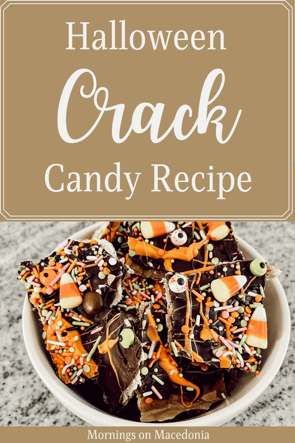 Halloween Crack Candy Recipe - Mornings on Macedonia